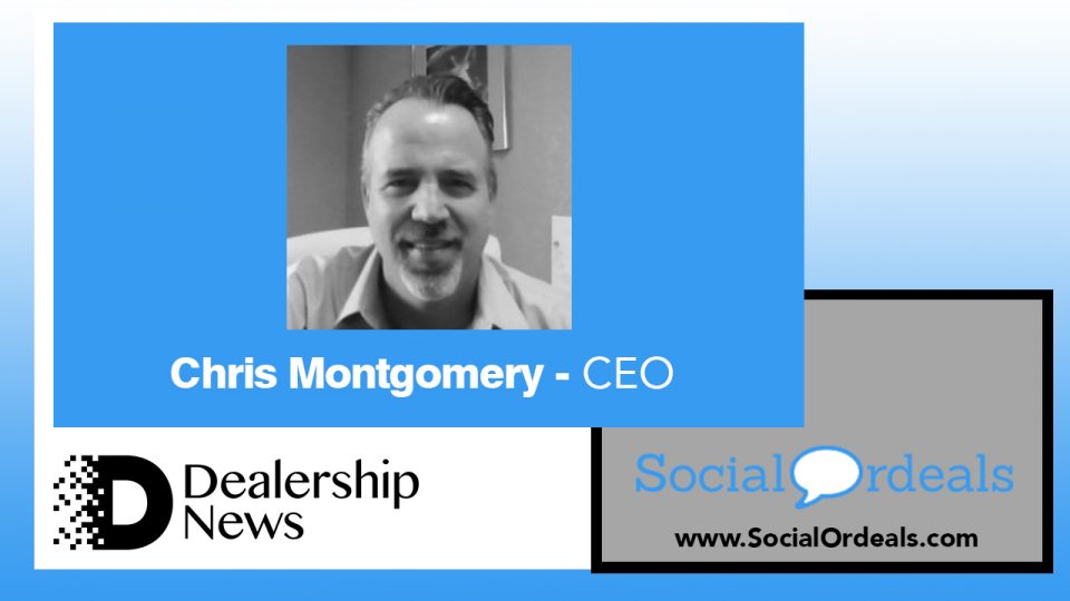 Interview with Chris Montgomery of Social Ordeals - DealershipNews.com