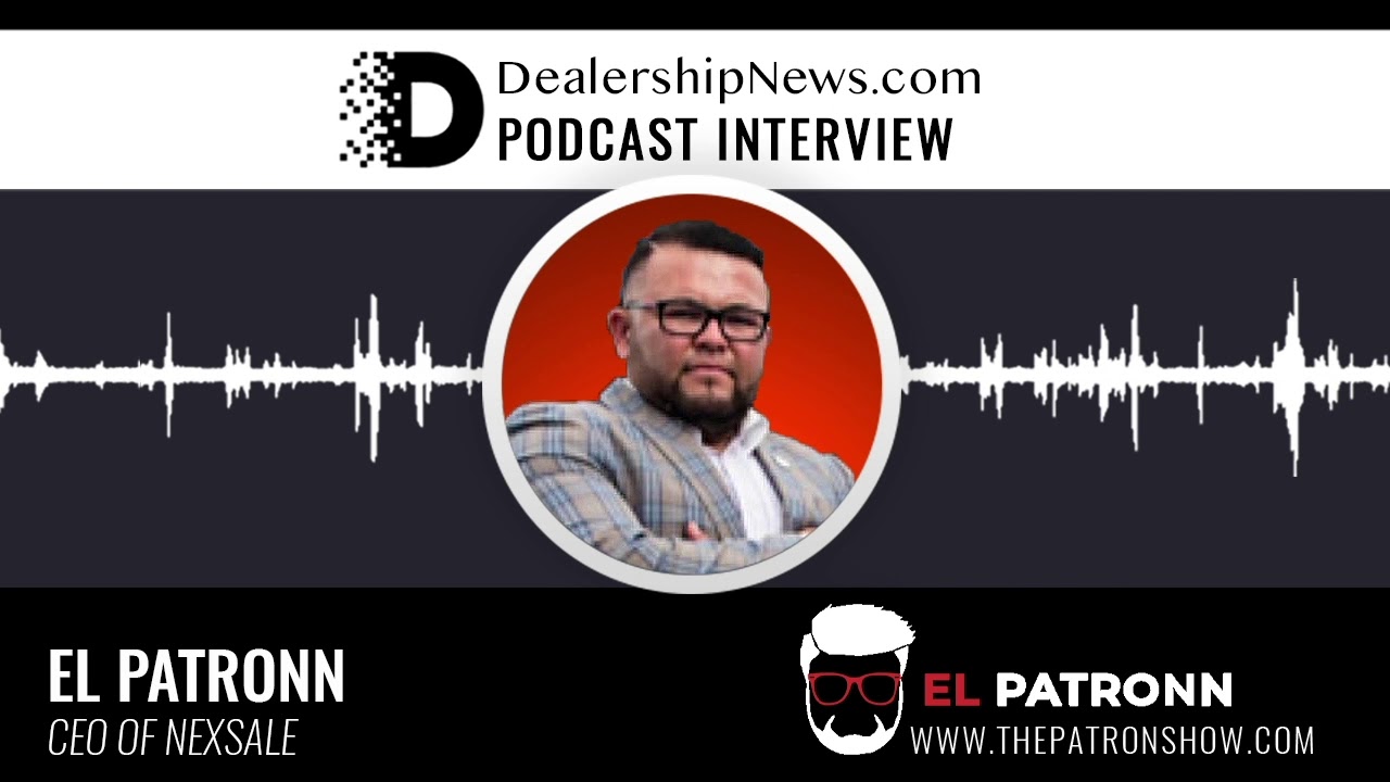 El Patronn, CEO of NextSale - DealershipNews.com