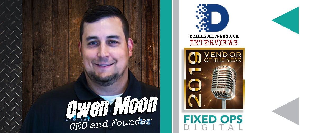 Owen Moon with FixedOps Digital - DealershipNews.com